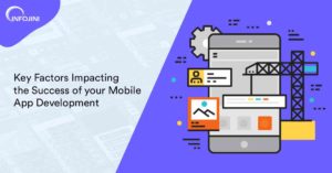 Key Factors Impacting the Success of your Mobile App Development