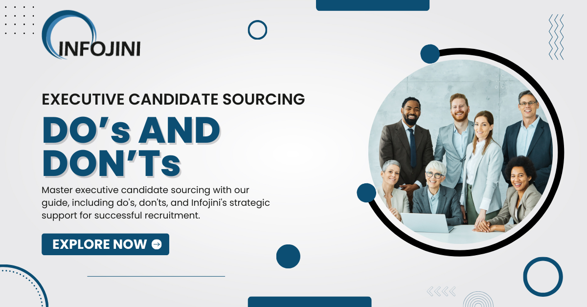 Executive candidate sourcing do’s and don’ts | Infojini Blog