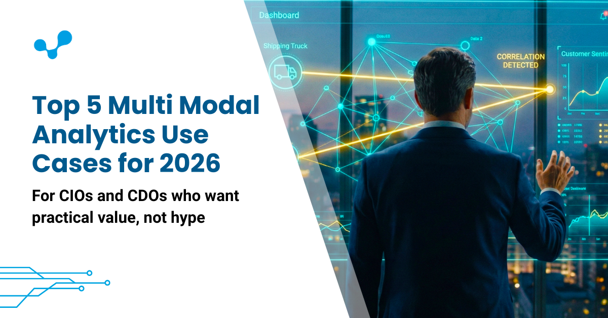 Top 5 Multi-Modal Analytics Use Cases Across Industries for 2026