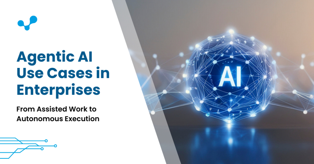 Agentic AI Use Cases in Enterprises: 6 Real-World Examples