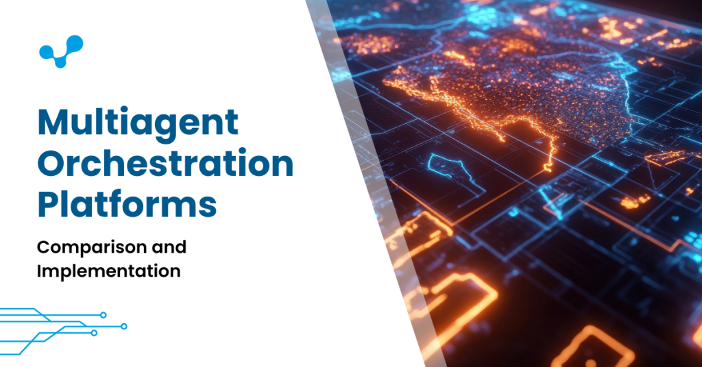 Multi-Agent Orchestration Platforms: Enterprise Guide