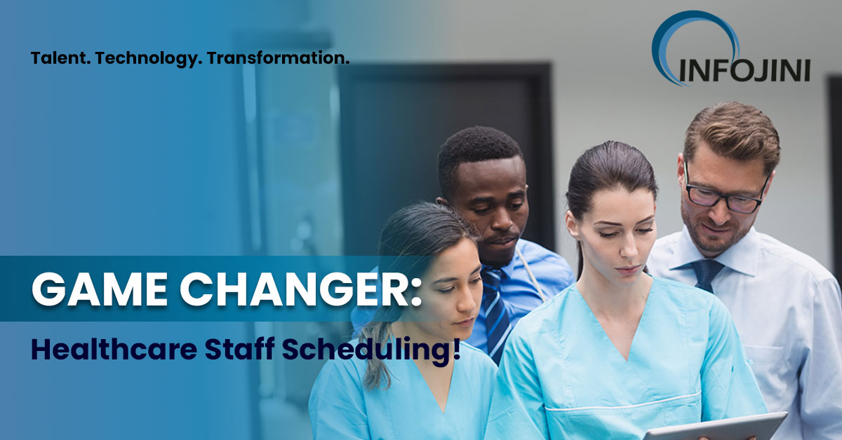 Game Changer: Healthcare Staff Scheduling! | Infojini Blog