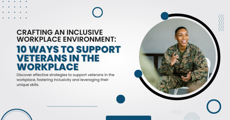 10 Ways to Support Veterans in the Workplace | Infojini Blog