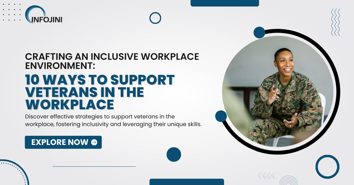 10 Ways to Support Veterans in the Workplace | Infojini Blog
