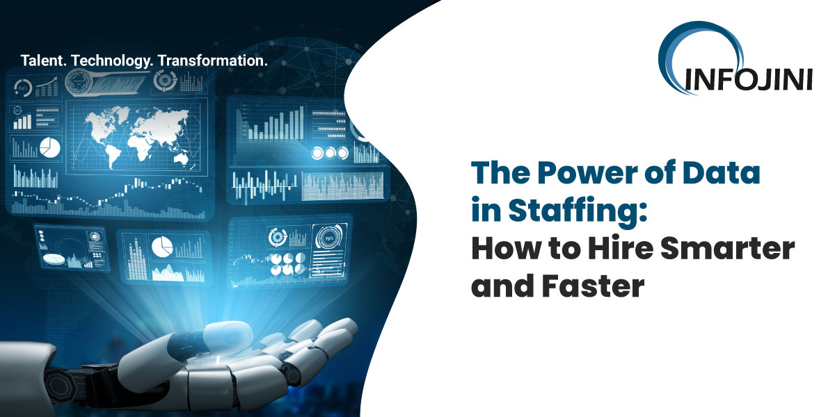 The Power of Data in Staffing: How to Hire Smarter and Faster