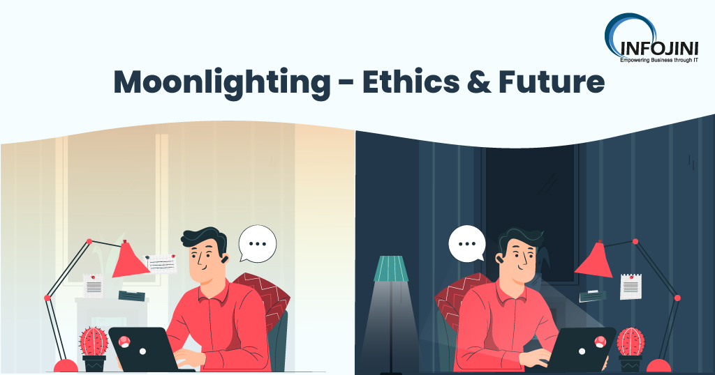 Moonlighting - Ethics & Future